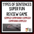 Simple, Compound, Complex Sentences Review Game - Teacher-Written ...